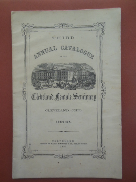 Third Annual Catalogue of the Cleveland Female Seminary Cleveland, Ohio ...