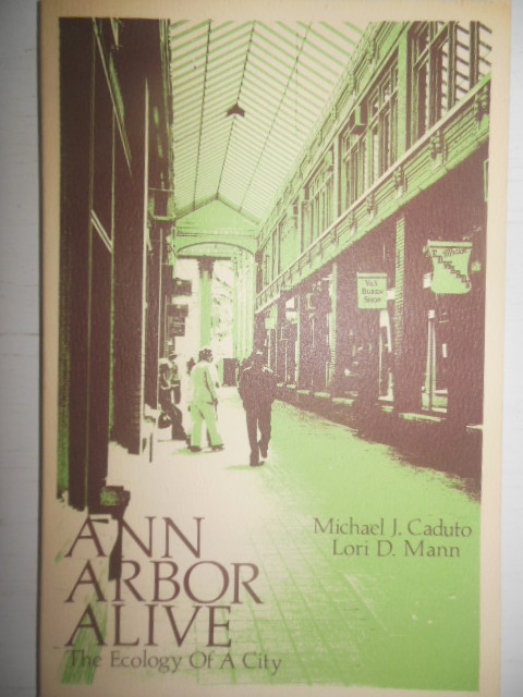Ann Arbor Alive; The Ecology of a City
